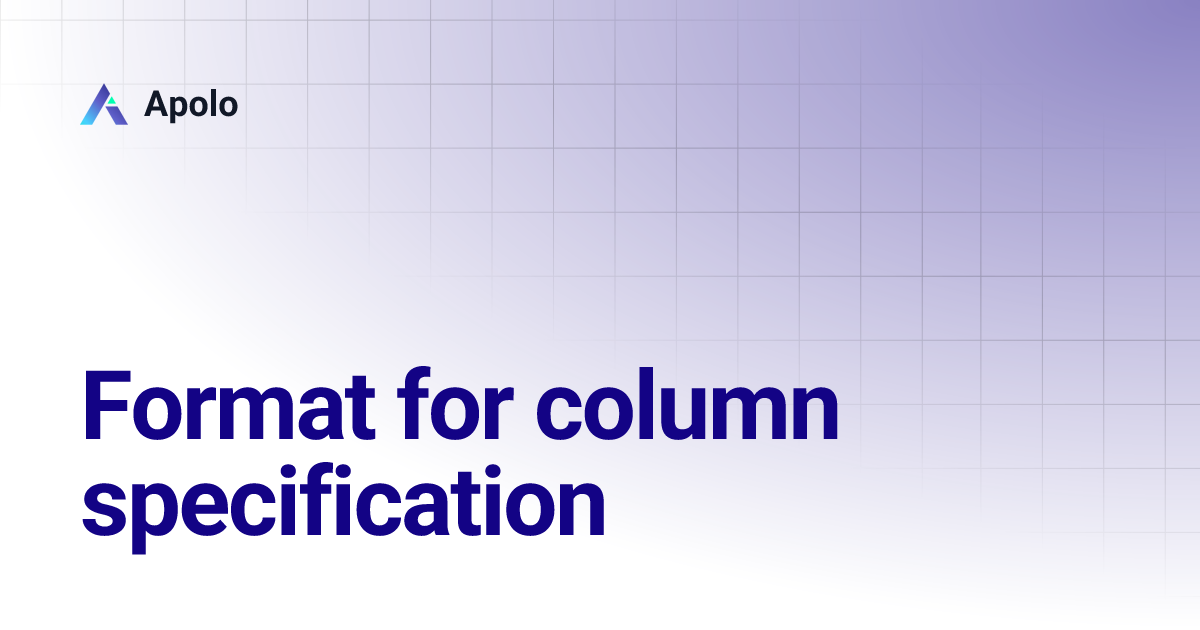 Format for column specification | Apolo